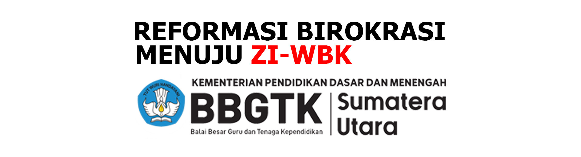 ZI-WBK - BBGTK Provinsi Sumatera Utara